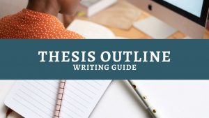 Thesis Outline: Template, Format, Writing Guide