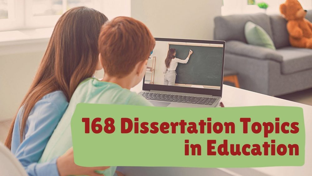 168 Comprehensive Dissertation Topics In Education To Write On