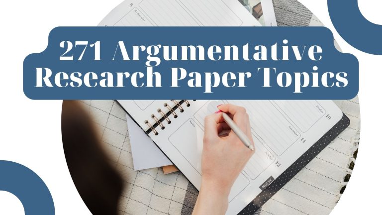 271 Strong Argumentative Research Paper Topics